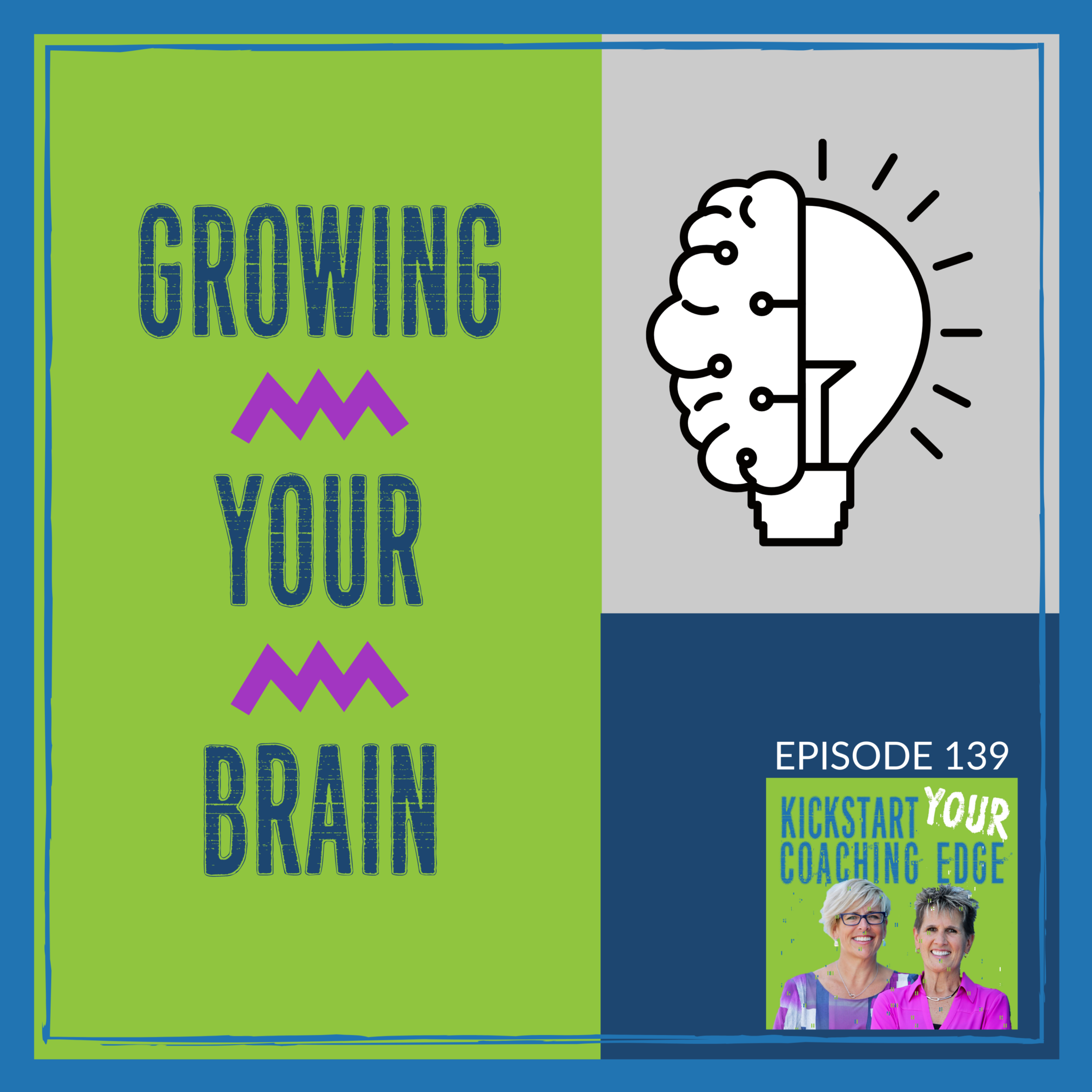 Growing Your Brain - KickStart Your Edge