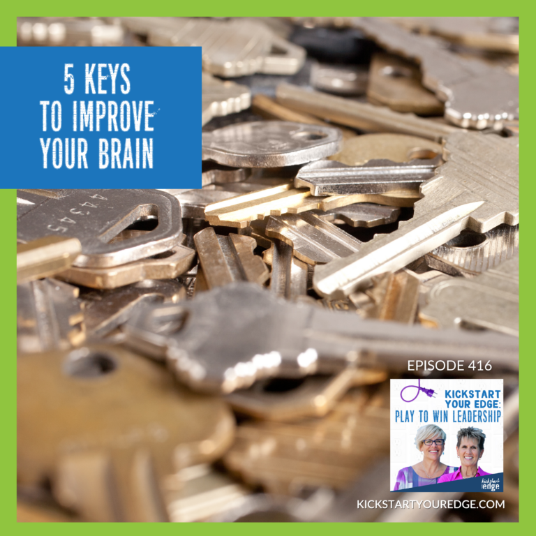 5 Keys to Improve Your Brain - KickStart Your Edge